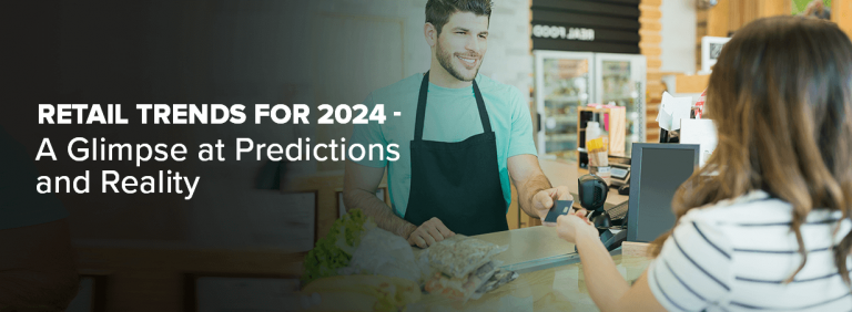 Retail Trends for 2024 - A Glimpse at Predictions and Reality - Novus Loyalty